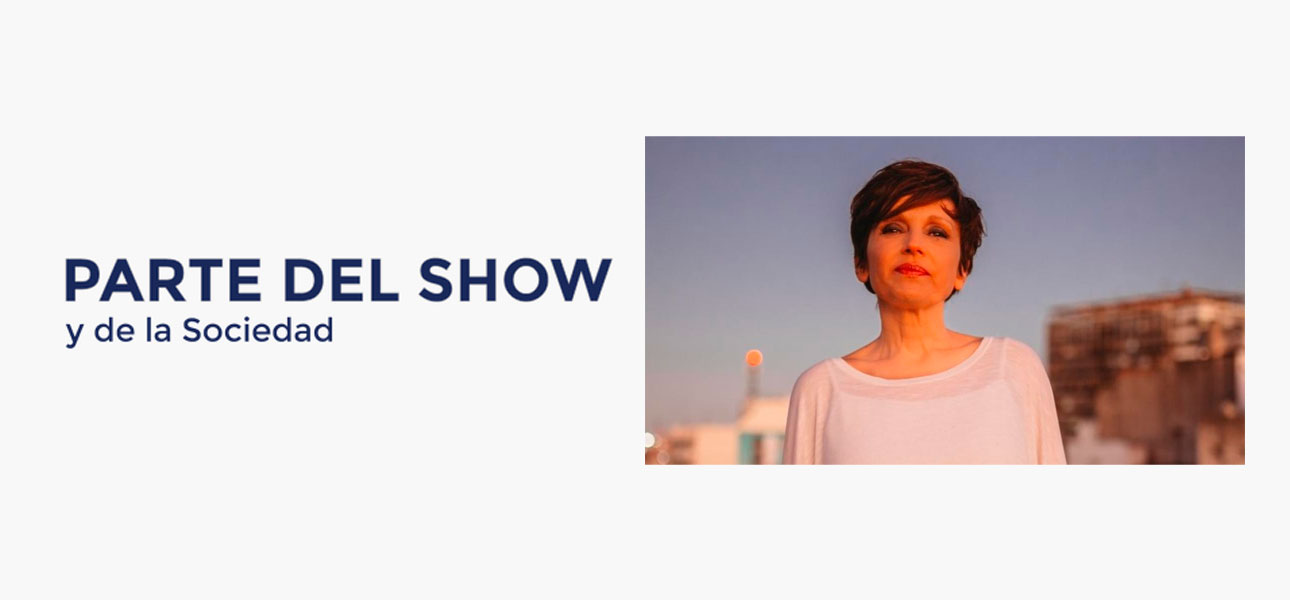 Parte del show y de la sociedad - Lorena Astudillo